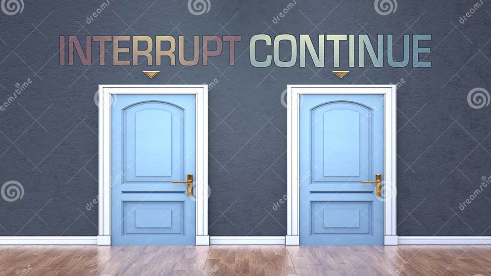 Interrupt and Continue As a Choice - Pictured As Words Interrupt ...