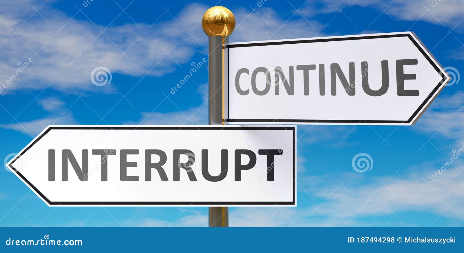 Interrupt and Continue As Different Choices in Life - Pictured As Words ...