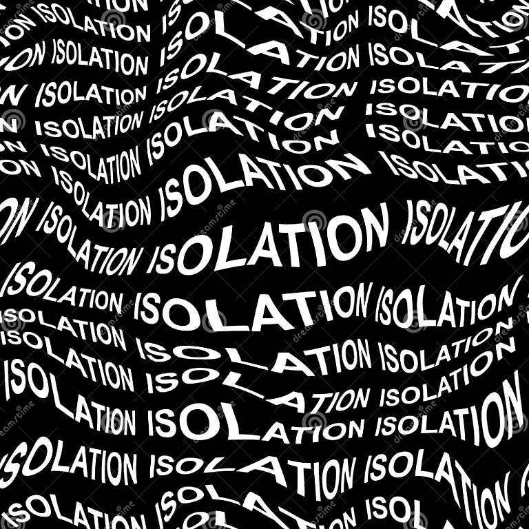 ISOLATION Word Warped, Distorted, Repeated, and Arranged into Seamless ...