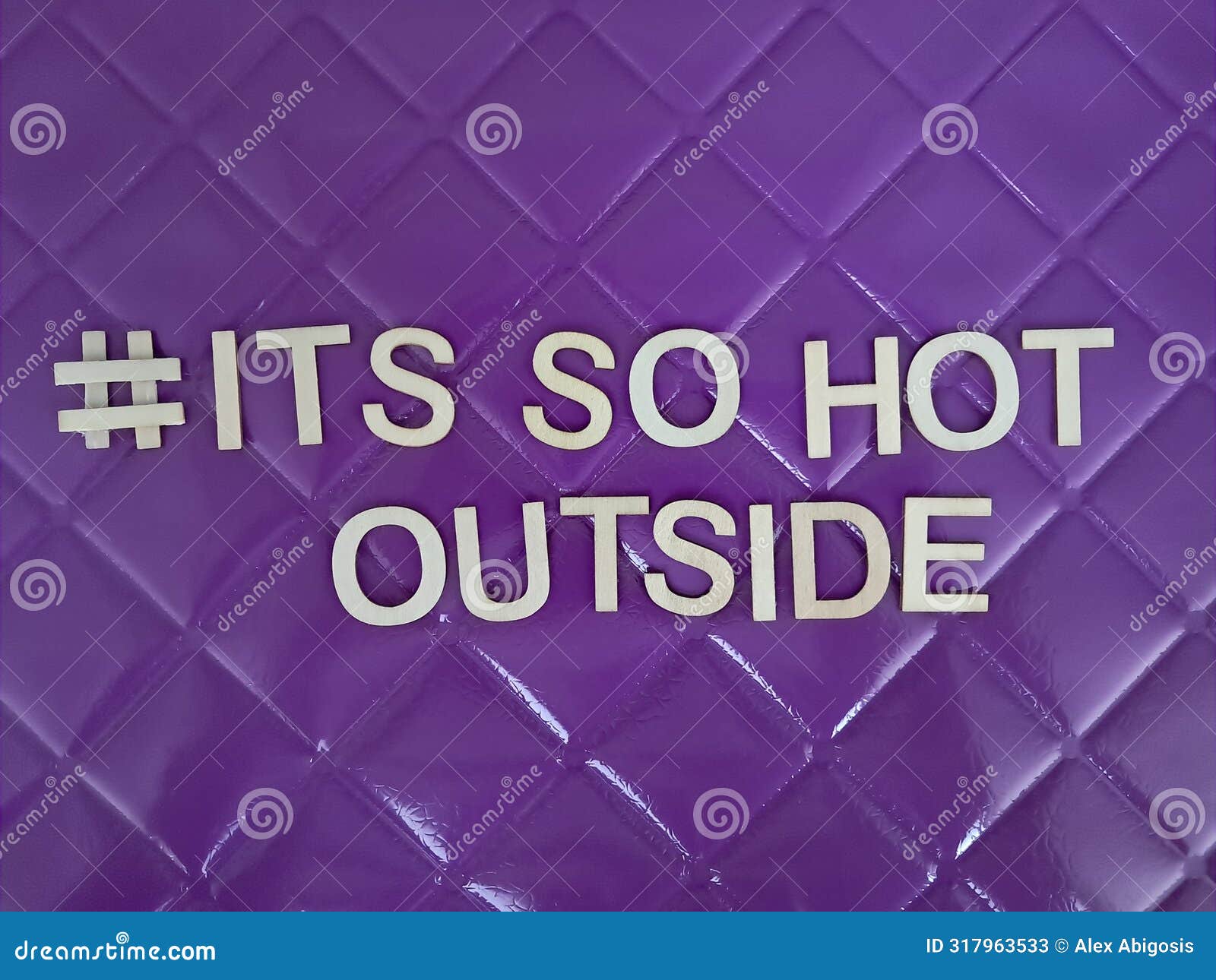 #itssohotoutside it S so Hot Outside Message Stock Image - Image of ...
