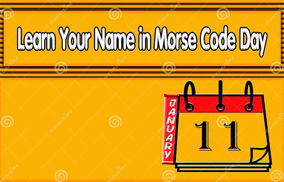 11 January, Learn Your Name in Morse Code Day, Text Effect on Yellow ...
