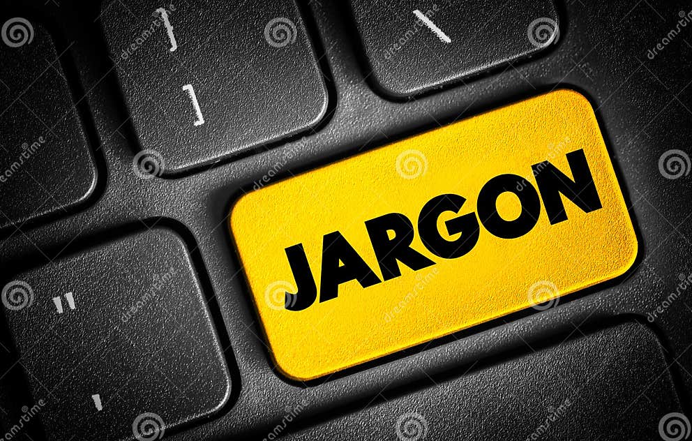 Jargon - Specialized Terminology Associated with a Particular Field or ...