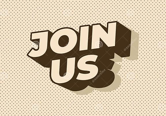 Join Us. Text Effect in Good Colors with 3D Style Stock Vector ...