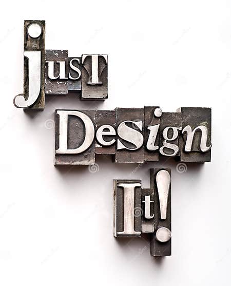 Just Design it! stock photo. Image of words, lead, graphic - 5922526