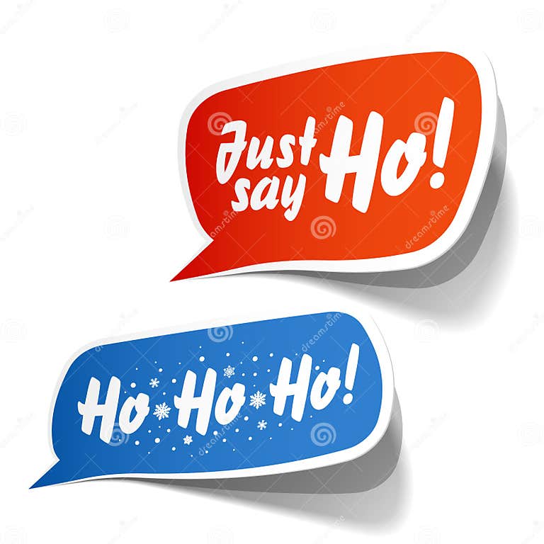 Just Say Ho! Speech Bubbles. Stock Vector - Illustration of snow ...