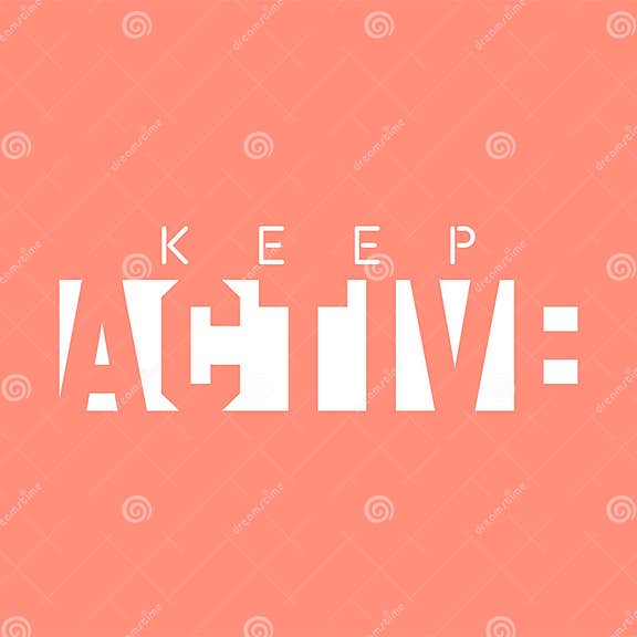 KEEP ACTIVE stock vector. Illustration of slogan, active - 281367403