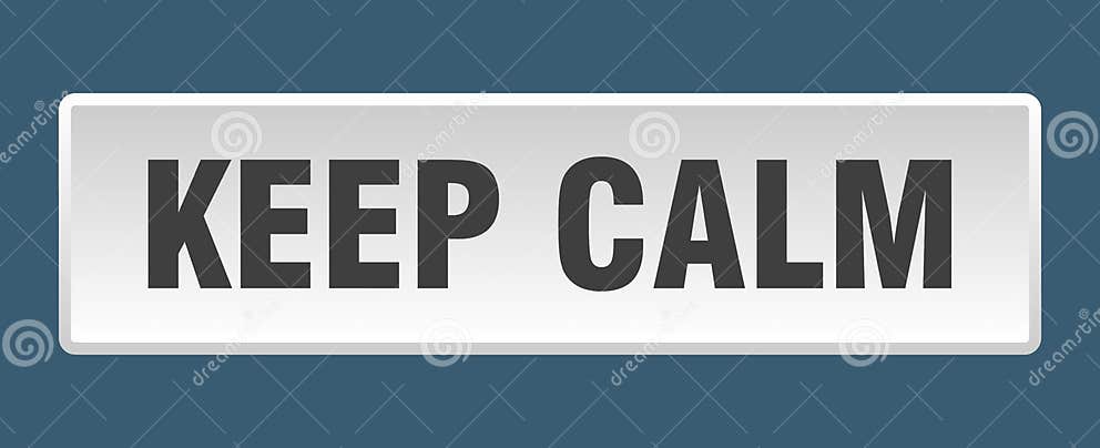 Keep Calm Button. Keep Calm Square Isolated Push Button Stock Vector ...