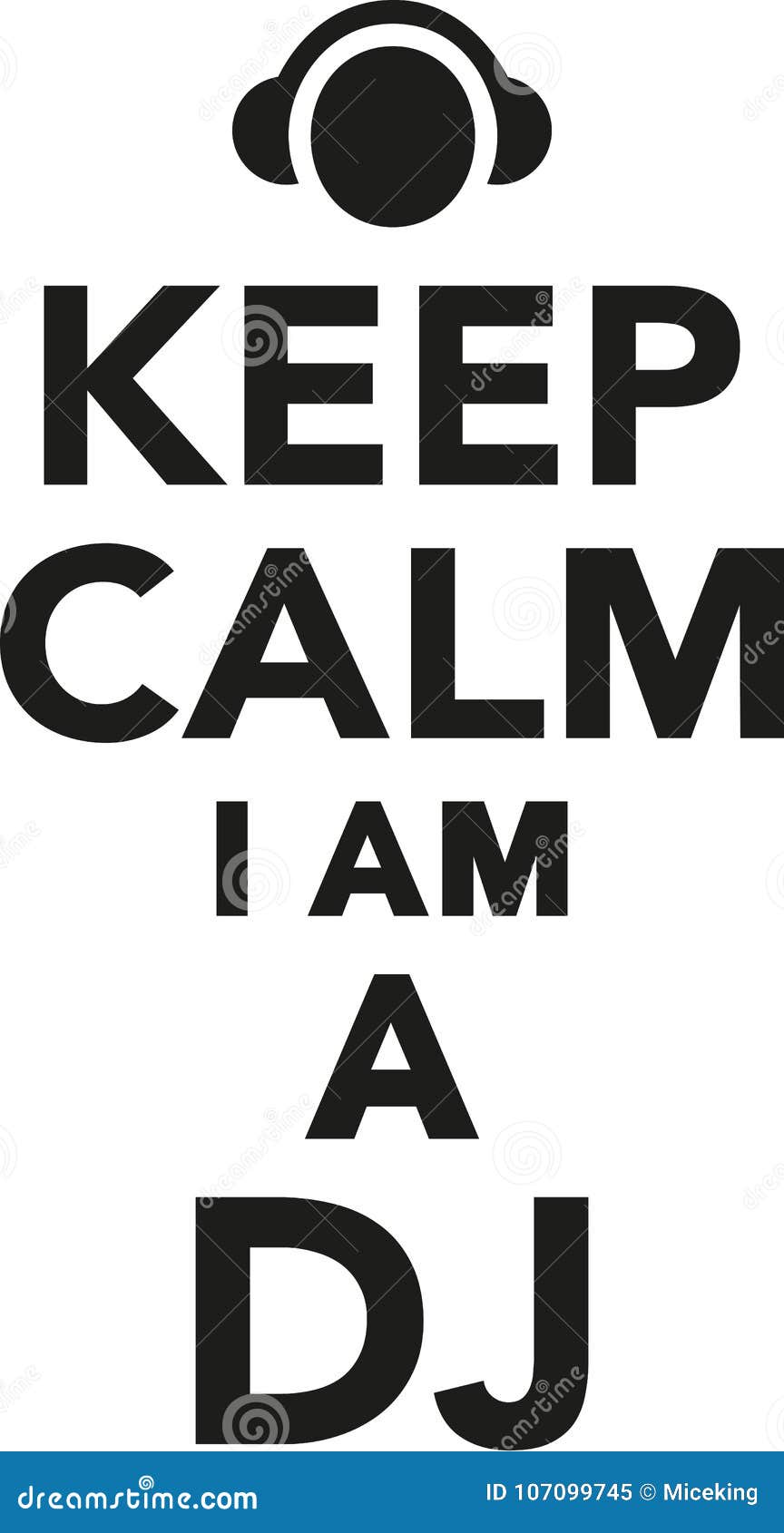Keep calm I am a dj stock vector. Illustration of music - 107099745
