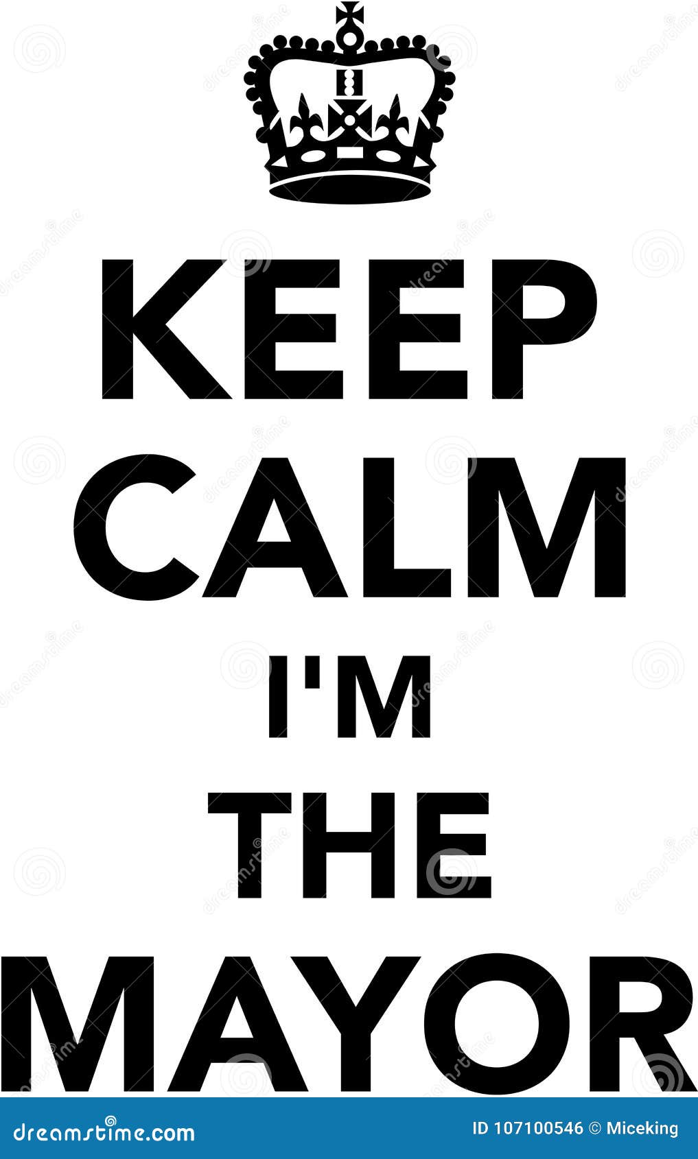 Keep calm I am the Mayor stock vector. Illustration of isolated - 107100546
