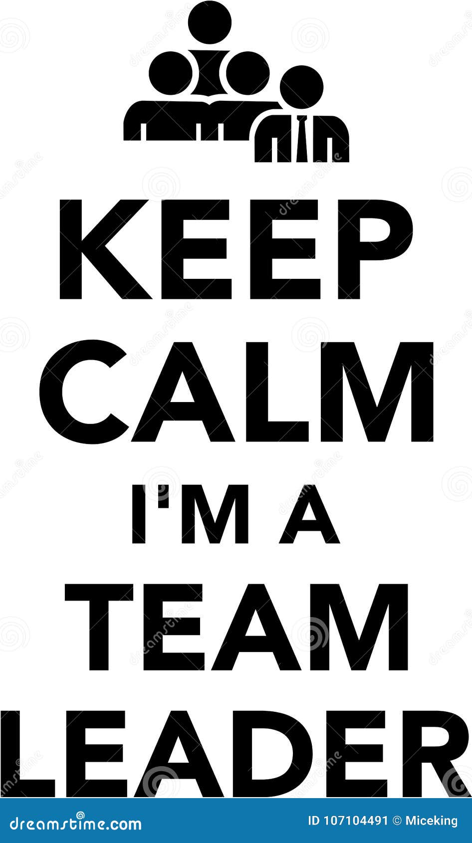 Keep Calm I am a Team Leader Stock Vector - Illustration of work, logo ...