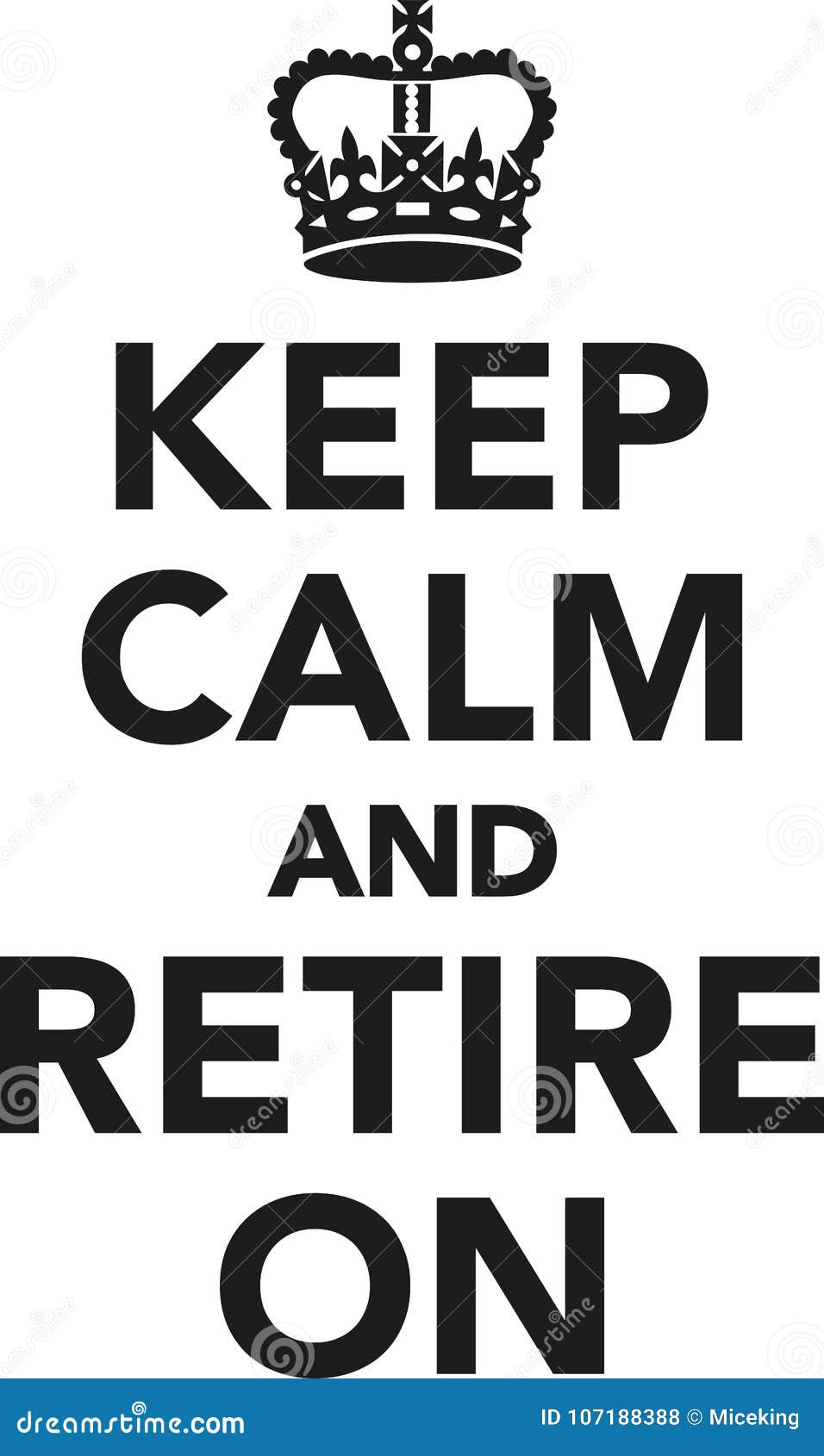 Keep calm and retire on stock vector. Illustration of vector - 107188388