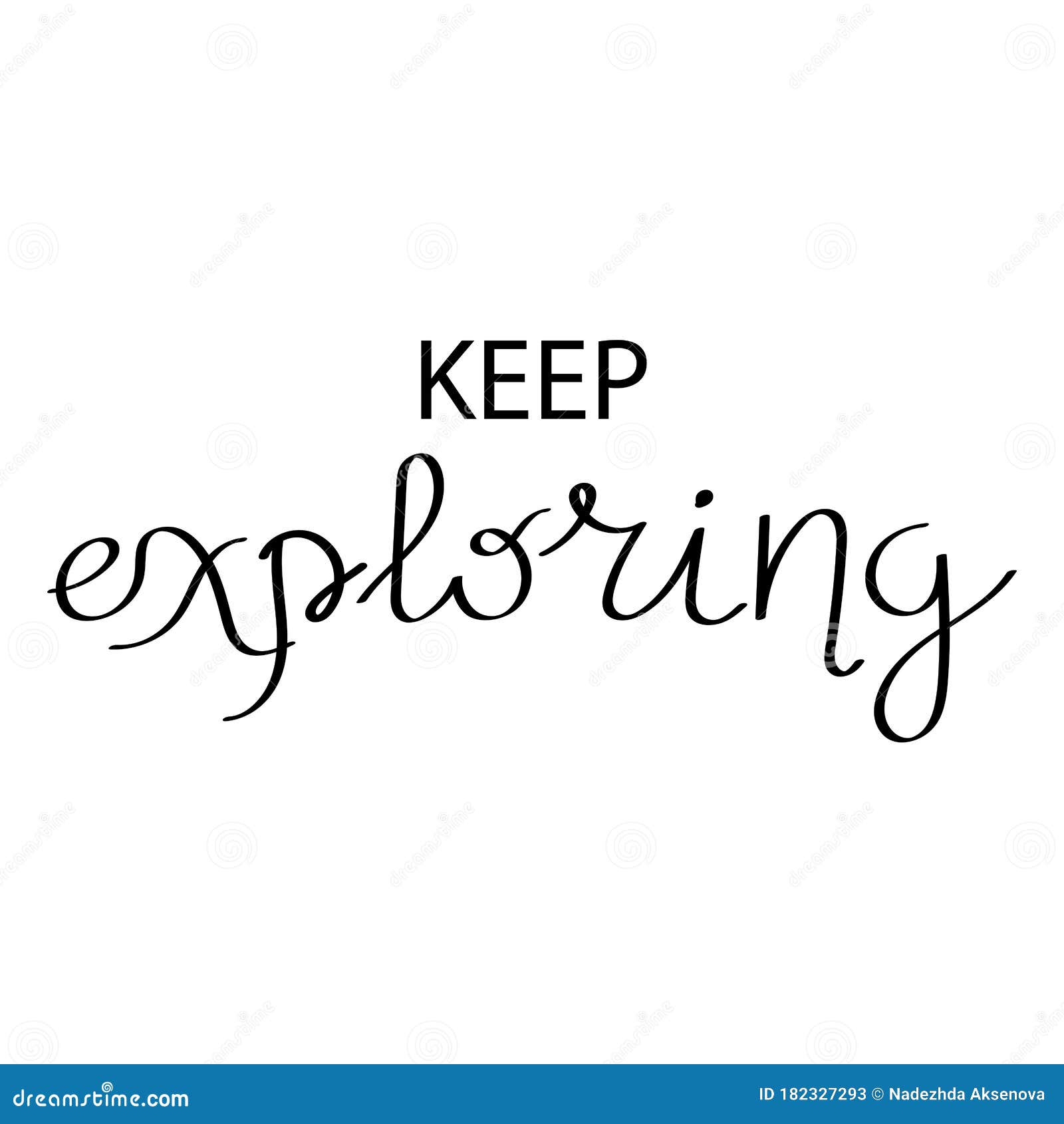 Keep Exploring. Hand Drawn Motivational Phrase. Vector Calligraphic ...