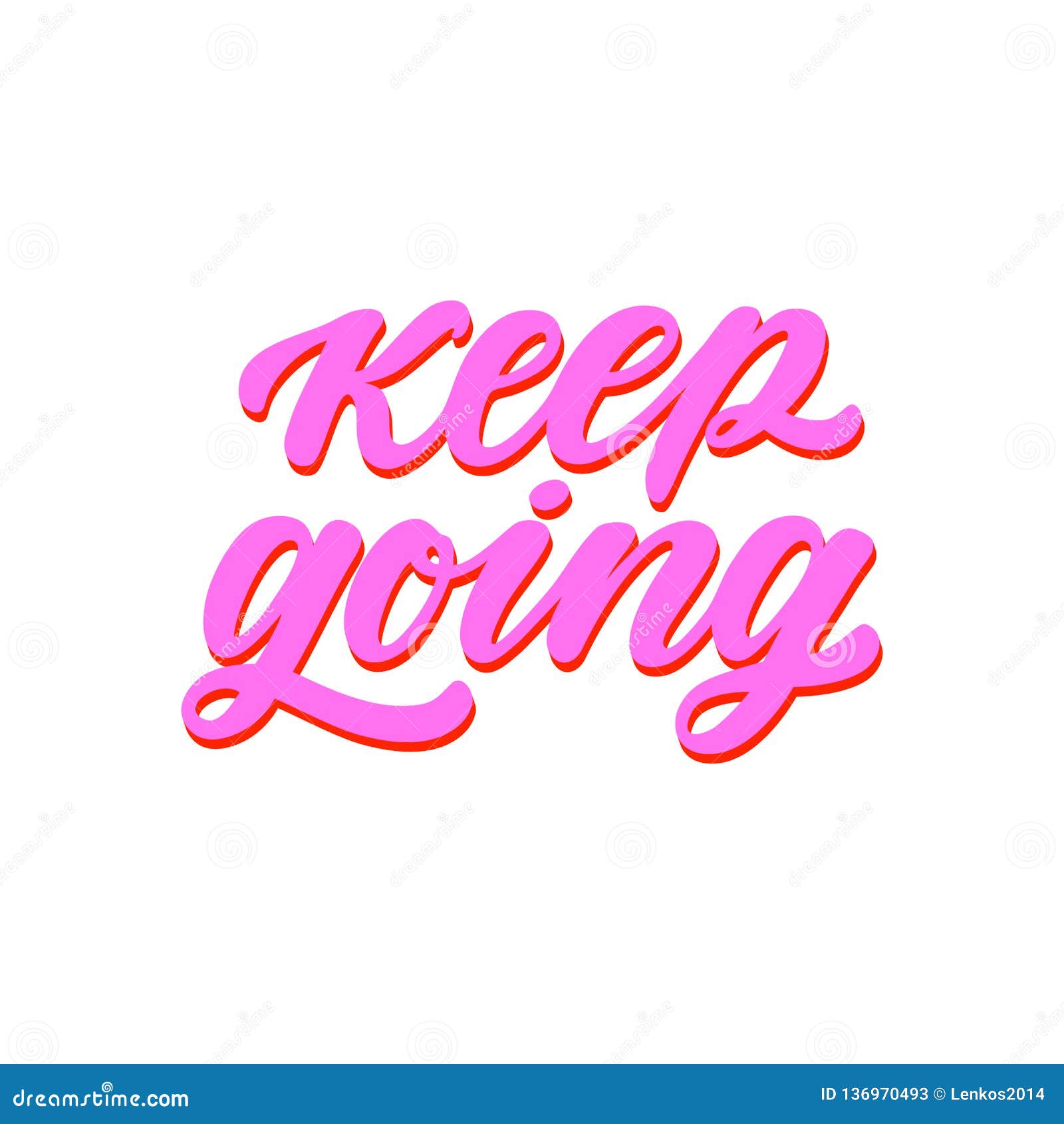 Keep Going. Hand Drawn Calligraphy on White Background. Keep Going ...