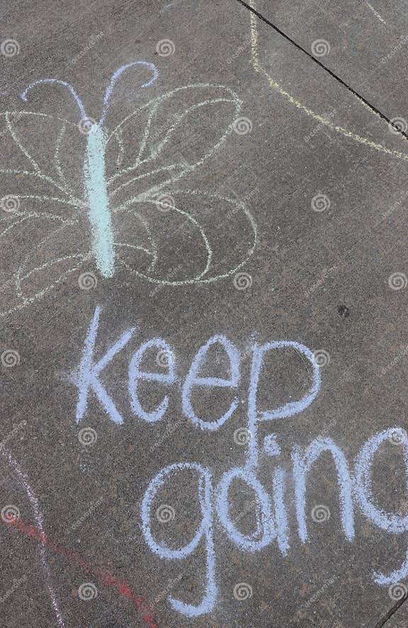 `Keep Going` Sidewalk Chalk Art Stock Image - Image of affirmation ...