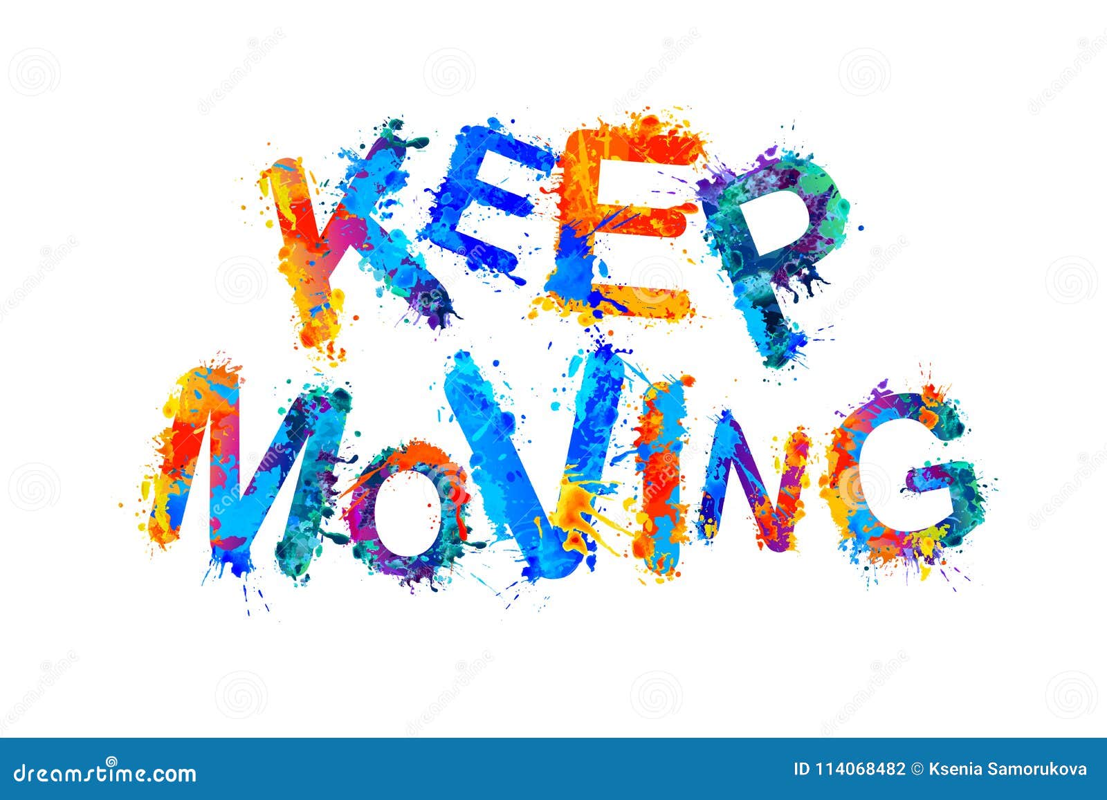 Keep Moving. Splash Paint Letters Stock Vector - Illustration of ...