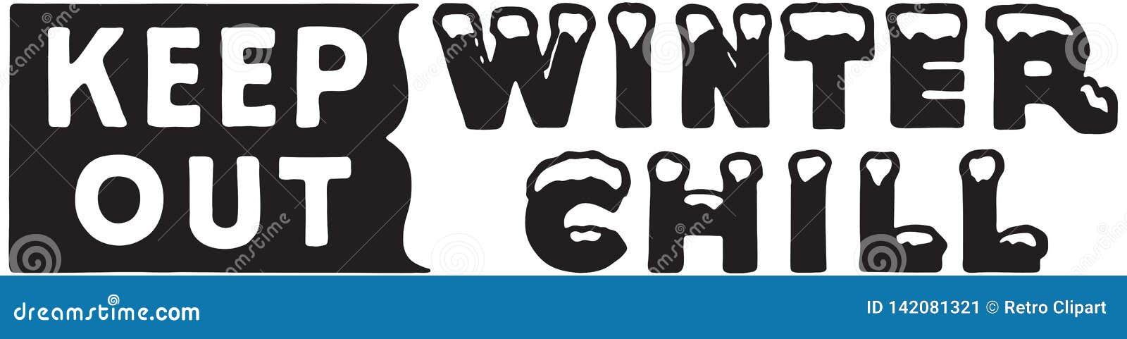 Keep Out Winter Chill stock vector. Illustration of clipart - 142081321