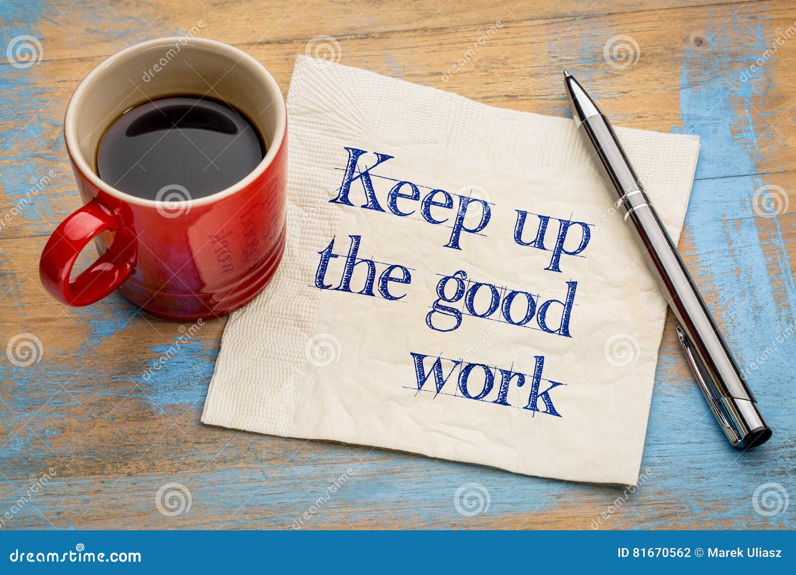 Keep up the good work stock photo. Image of keepo, success - 81670562
