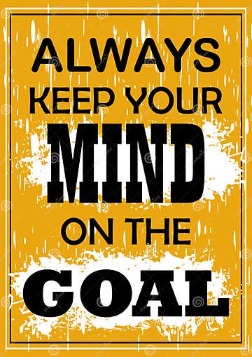 Always Keep Your Mind On The Goal Inspiring Quote Vector Illustration