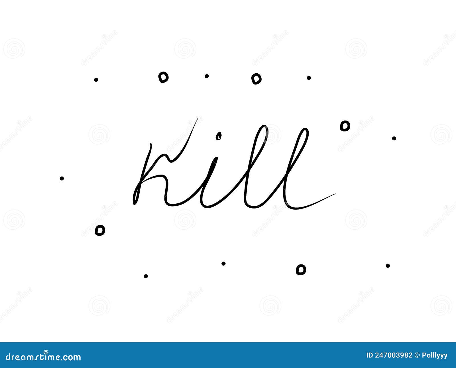 Kill Phrase Handwritten. Modern Calligraphy Text. Isolated Word ...