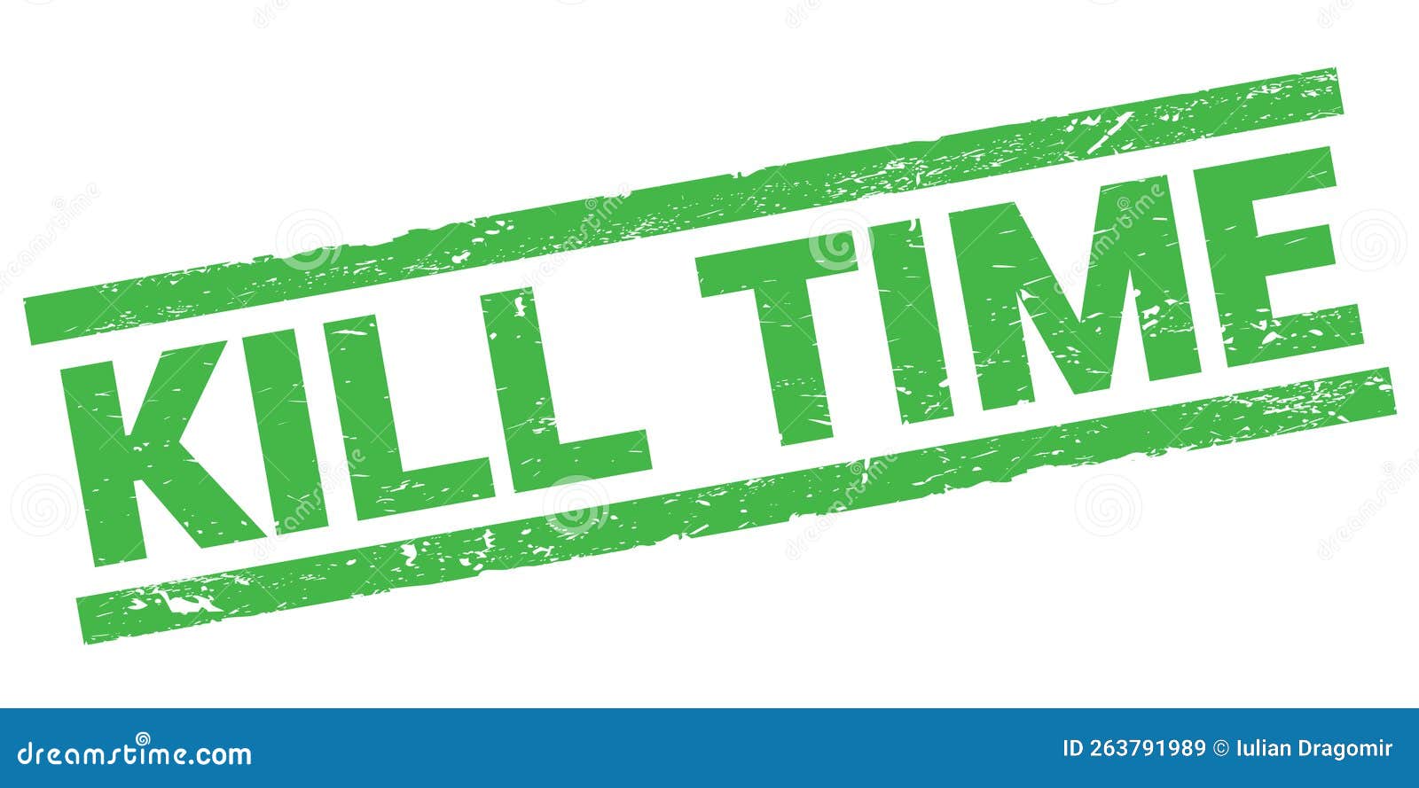 KILL TIME Text on Green Rectangle Stamp Sign Stock Illustration ...