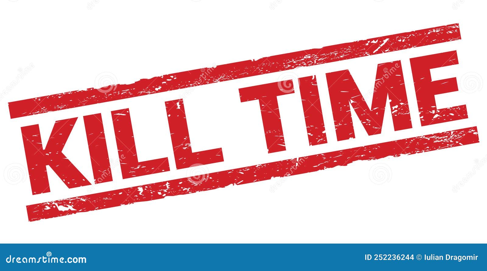 KILL TIME Text on Red Rectangle Stamp Sign Stock Illustration ...