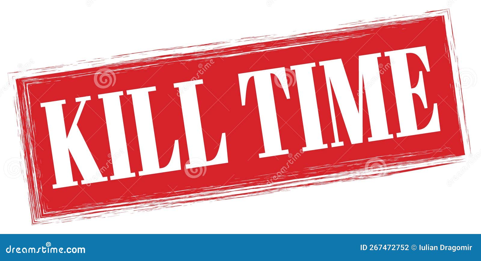 KILL TIME Text Written on Red Stamp Sign Stock Illustration ...