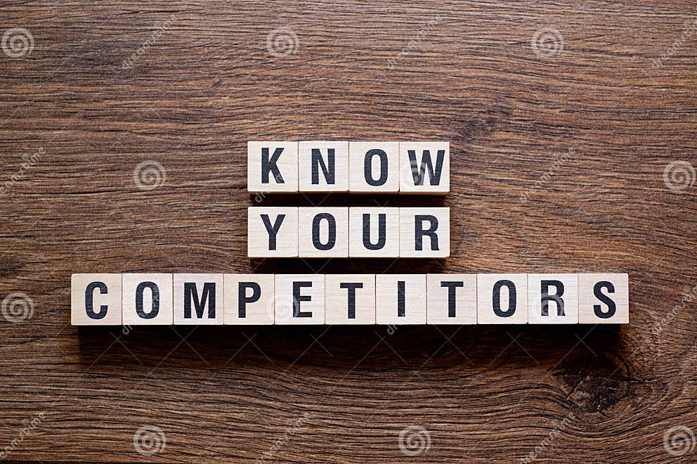 Know Your Competitors - Word Concept on Building Blocks, Text Stock ...