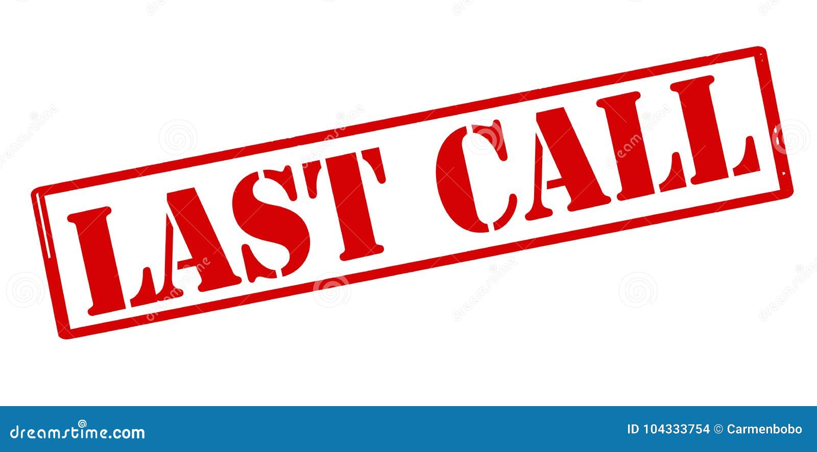 Last call stock illustration. Illustration of rectangular - 104333754