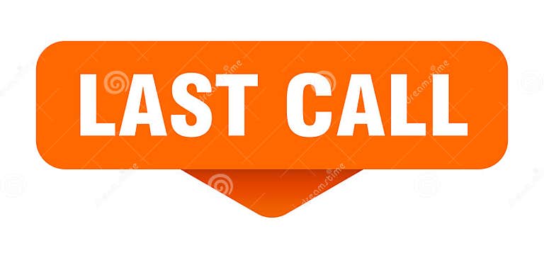 Last Call Sticker. Last Call Sign on Transparent Background Stock ...