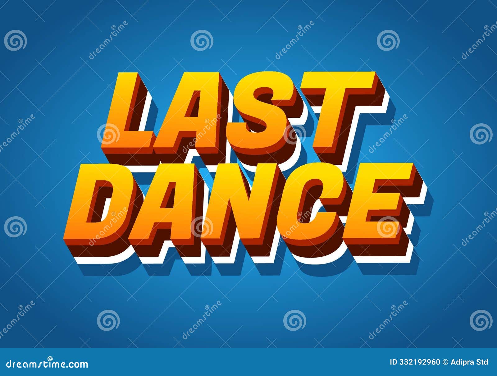 Last Dance. Text Effect in Good Colors with 3D Style Stock Illustration ...