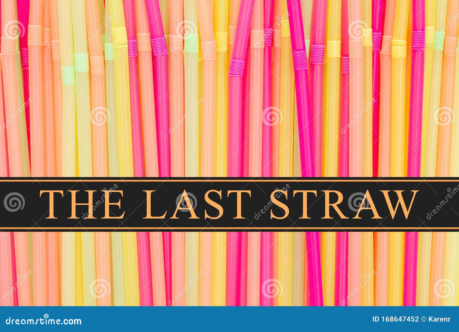 The Last Straw Message with Multi Colored Plastic Straws Stock Photo ...