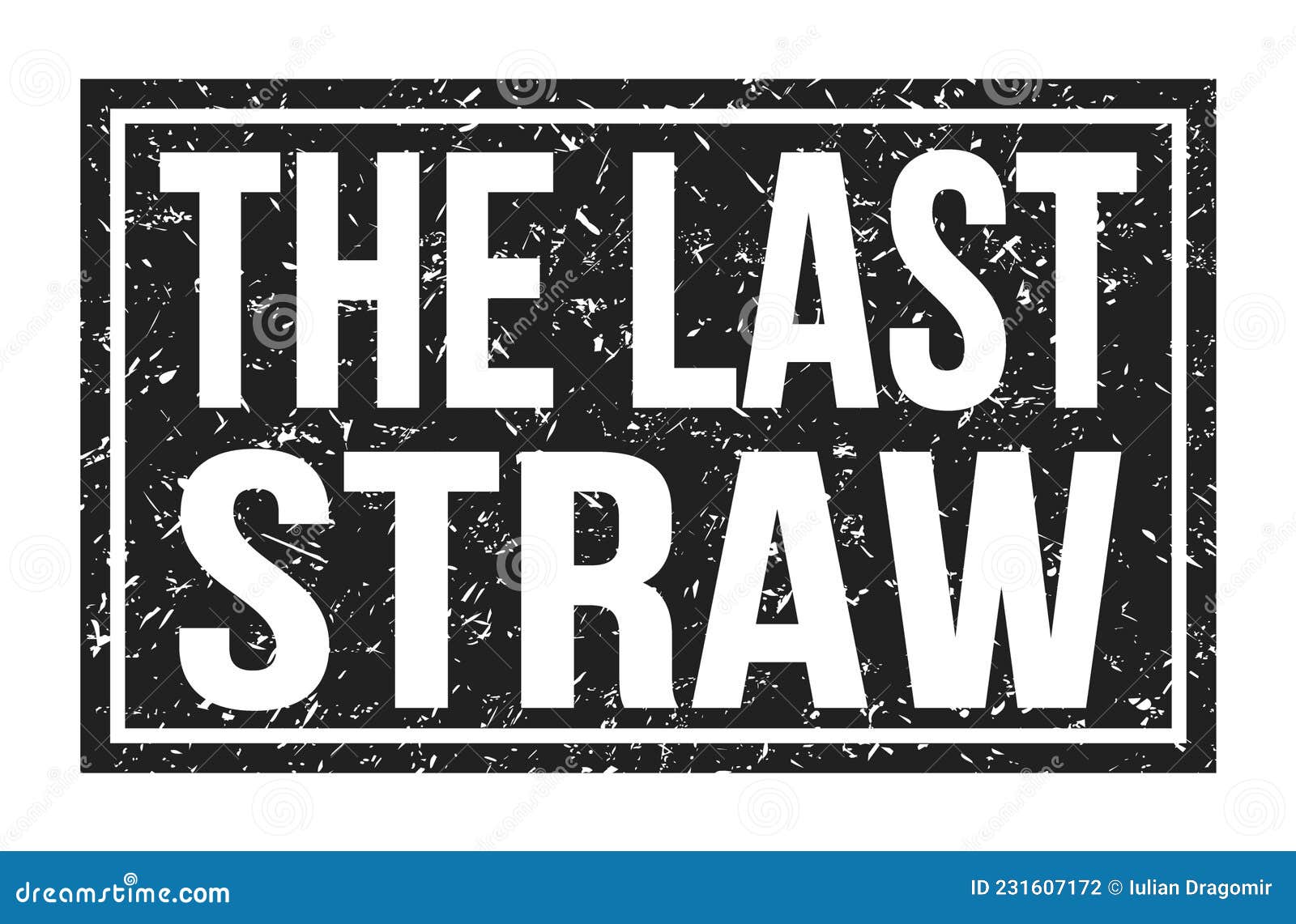 The LAST STRAW, Words on Black Rectangle Stamp Sign Stock Illustration ...