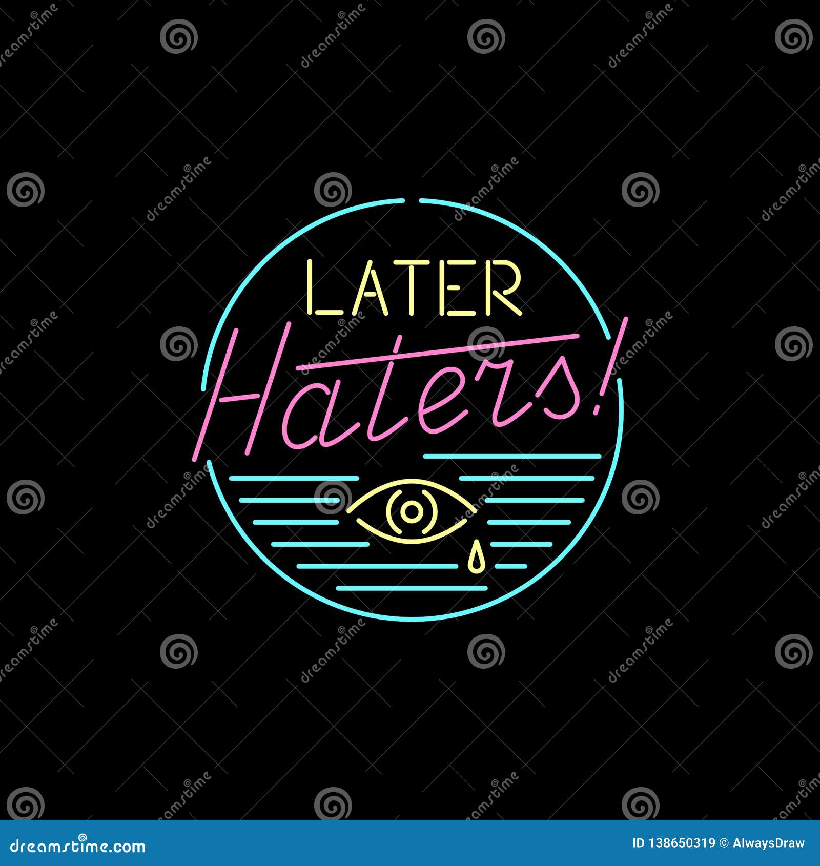 LATER HATERS NEON BADGE stock vector. Illustration of retro - 138650319