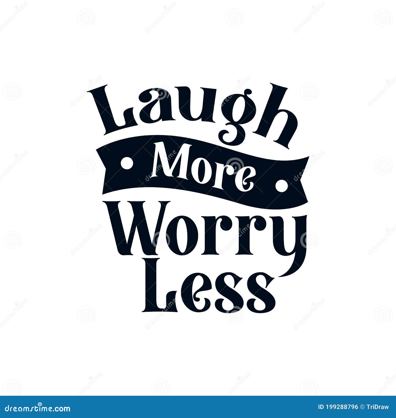Laugh More Worry less. Stylish Typography Design Stock Vector ...