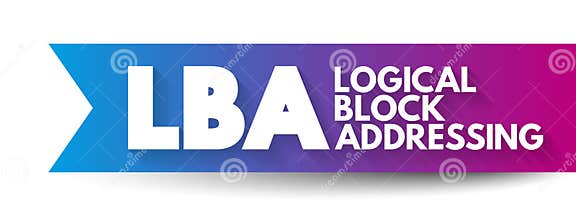 LBA - Logical Block Addressing is a Common Scheme Used for Specifying ...
