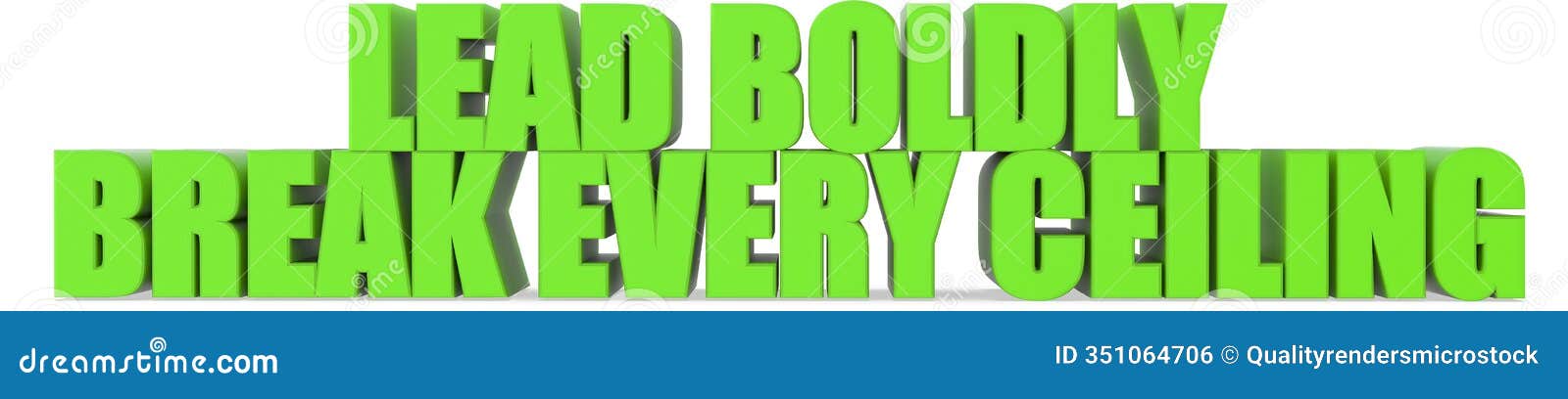 Lead Boldly Break Every Ceiling, 3d Text Stock Photography ...