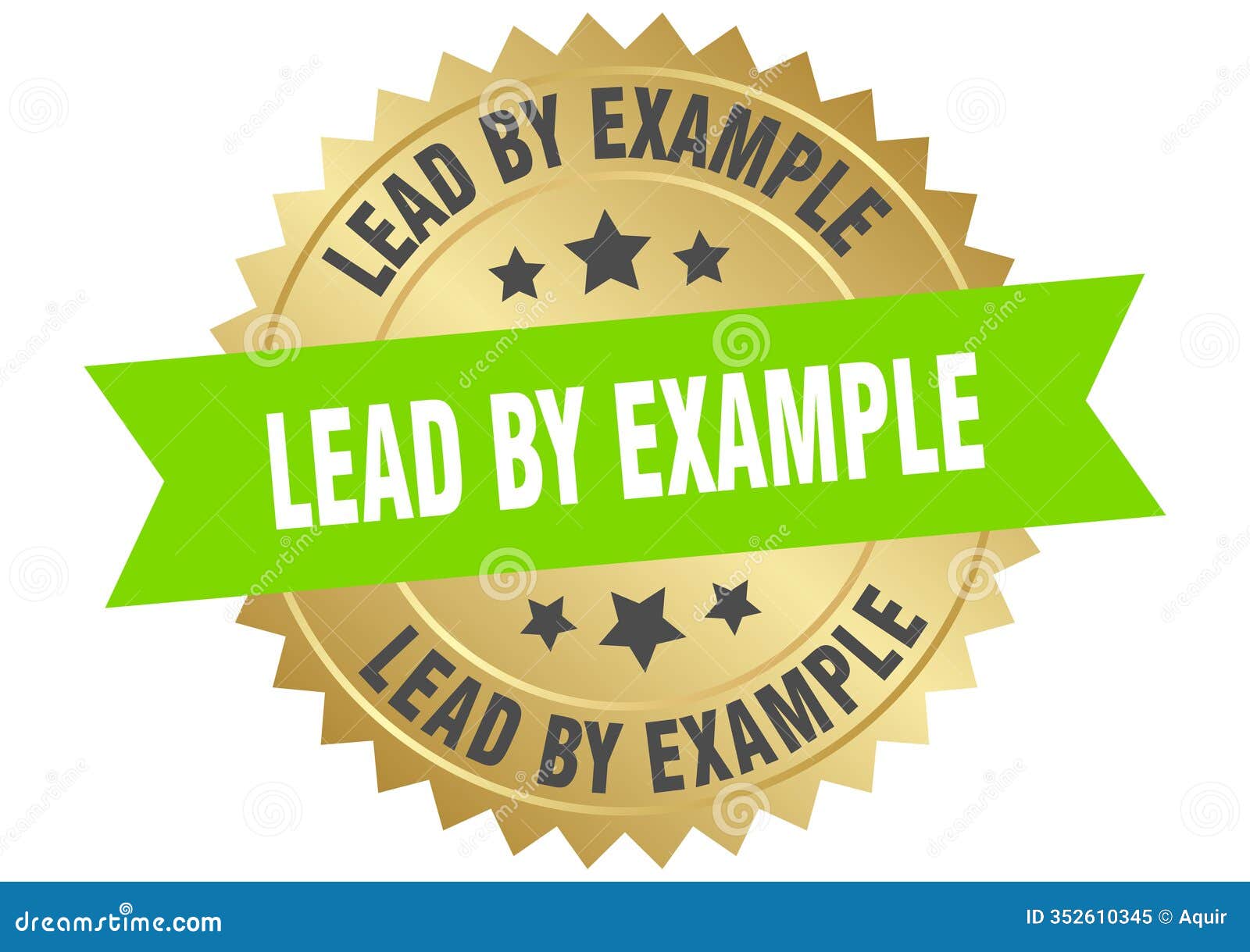 Lead by Example. Lead by Example Round Green and Gold Label Isolated on ...