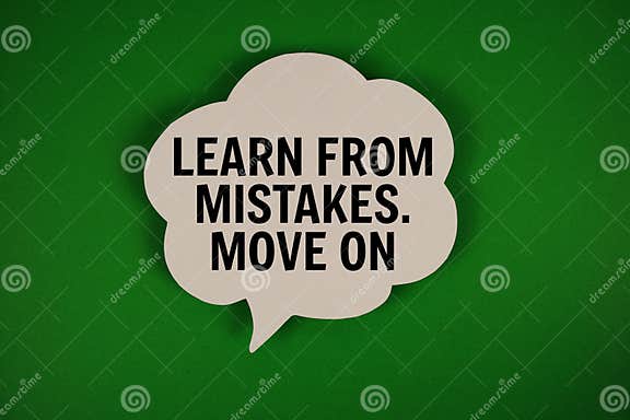 Learn from Mistakes. Move on Text with Speech Bubble on Green ...