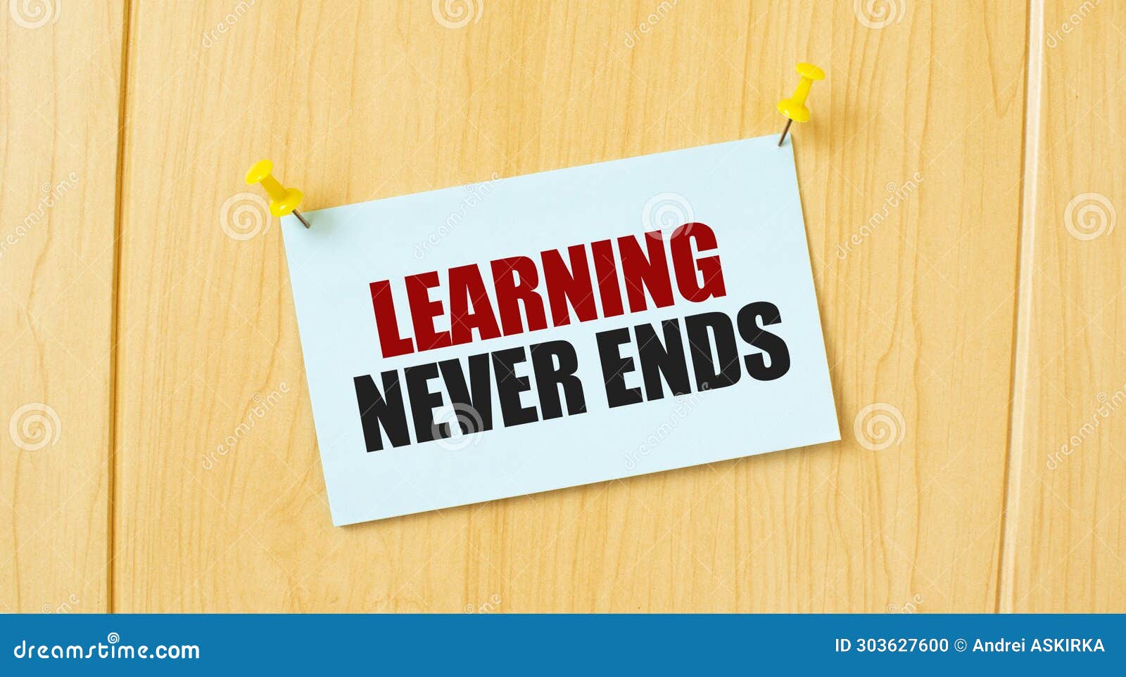 LEARNING NEVER ENDS Sign Written on Sticky Note Pinned on Wooden Wall Stock Photo - Image of ...