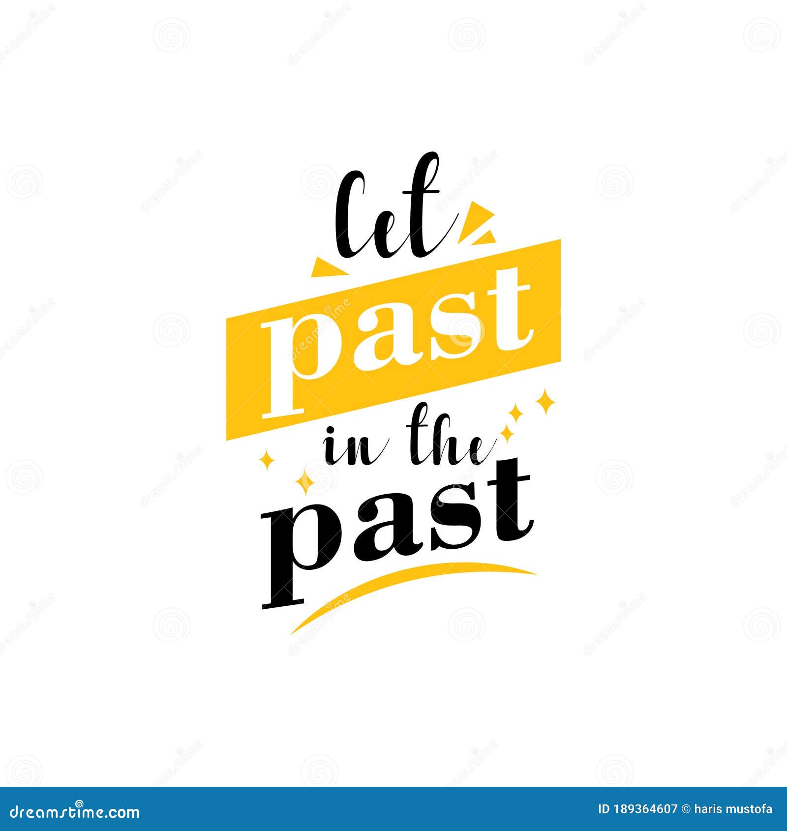 Let Past in the Past Motivational Quote Typography Stock Illustration ...