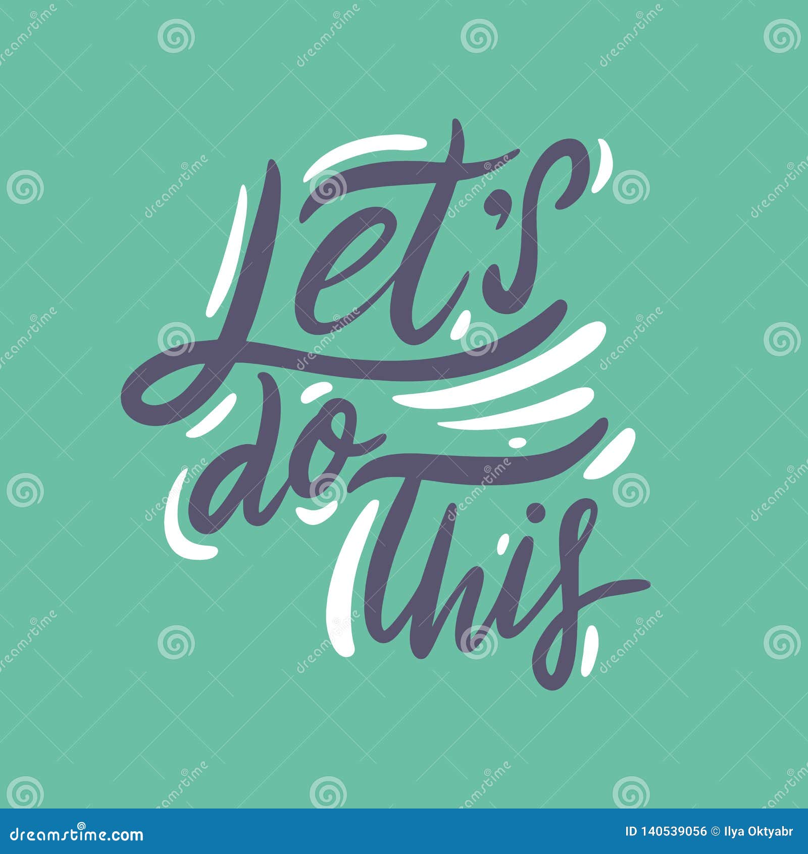 Let`s Do this Hand Drawn Vector Lettering Quote. Isolated on Green ... Let`s Do this Hand Drawn Vector Lettering Quote. Isolated on Green ...