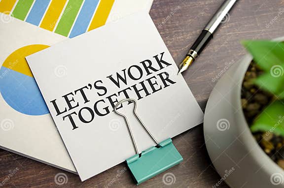 Let S Work Together Words on Notepad and Charts Stock Image - Image of ...