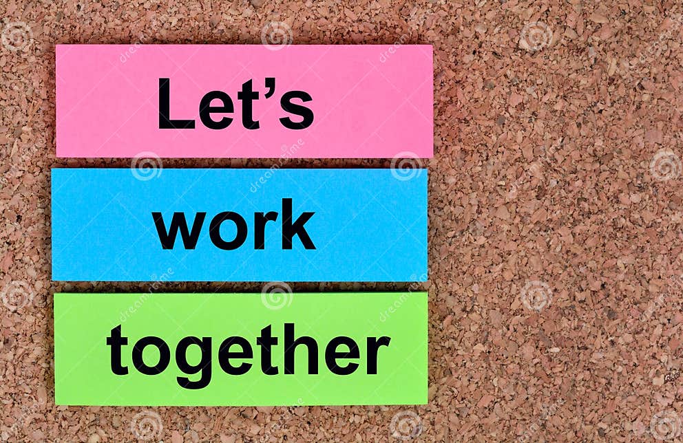 Let`s Work Together Words on Notes Stock Photo - Image of assistance ...