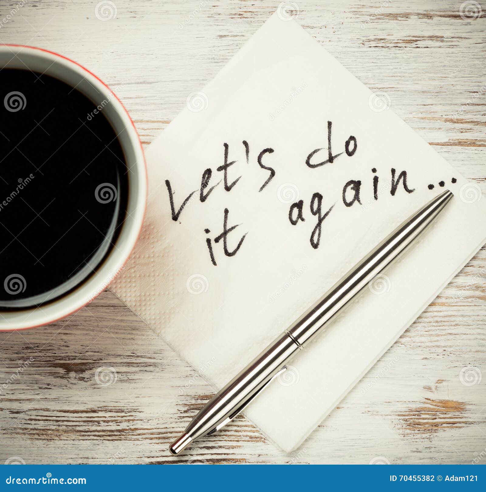 Let Us Do it Again Written on Napkin Stock Photo - Image of motivation ...