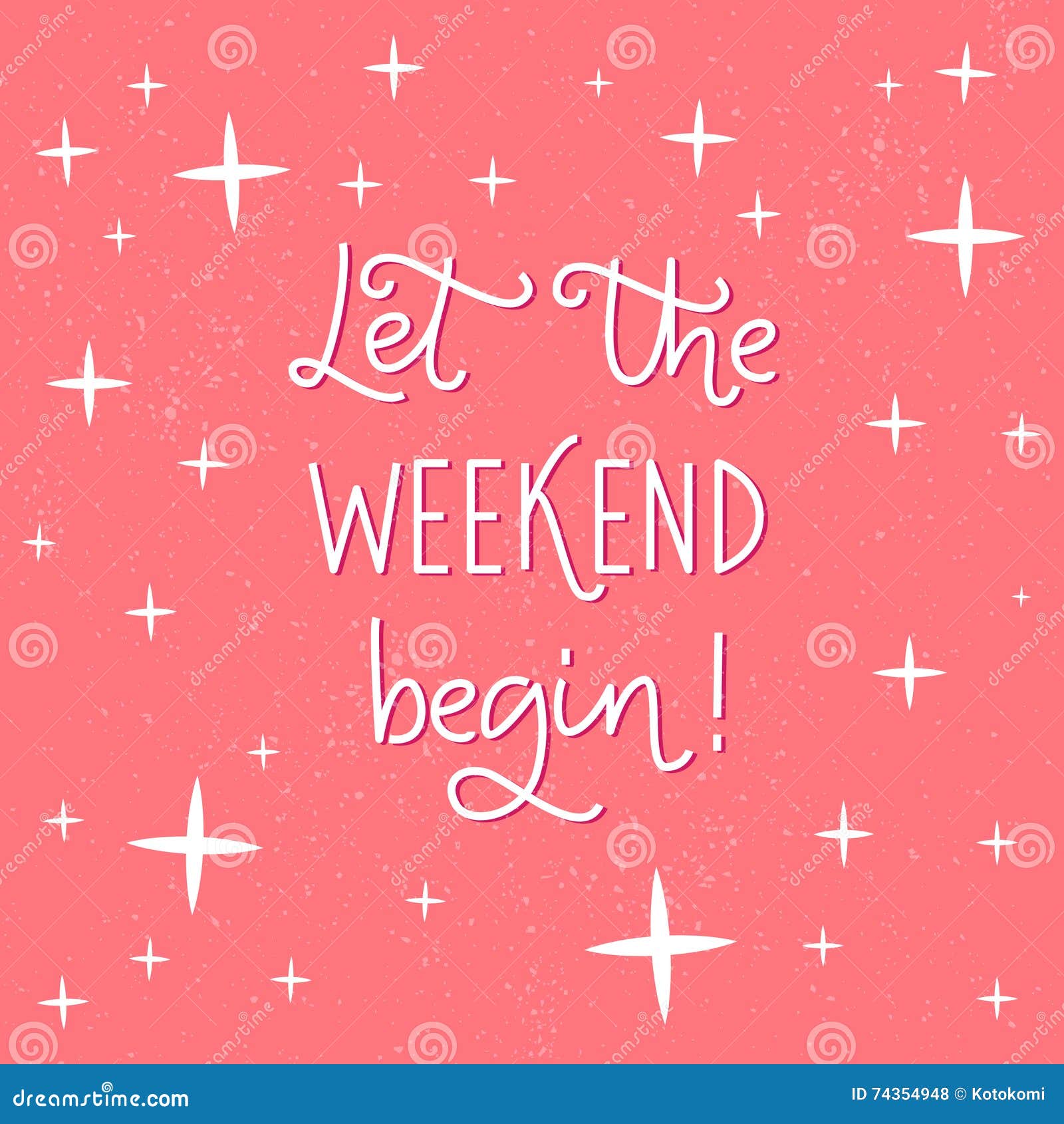 Let the Weekend Begin. Fun Phrase about Work Week End for Posters and ...