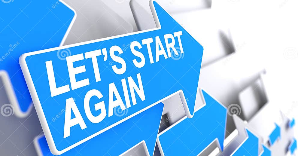 Lets Start Again - Inscription on the Blue Cursor. 3D. Stock ...