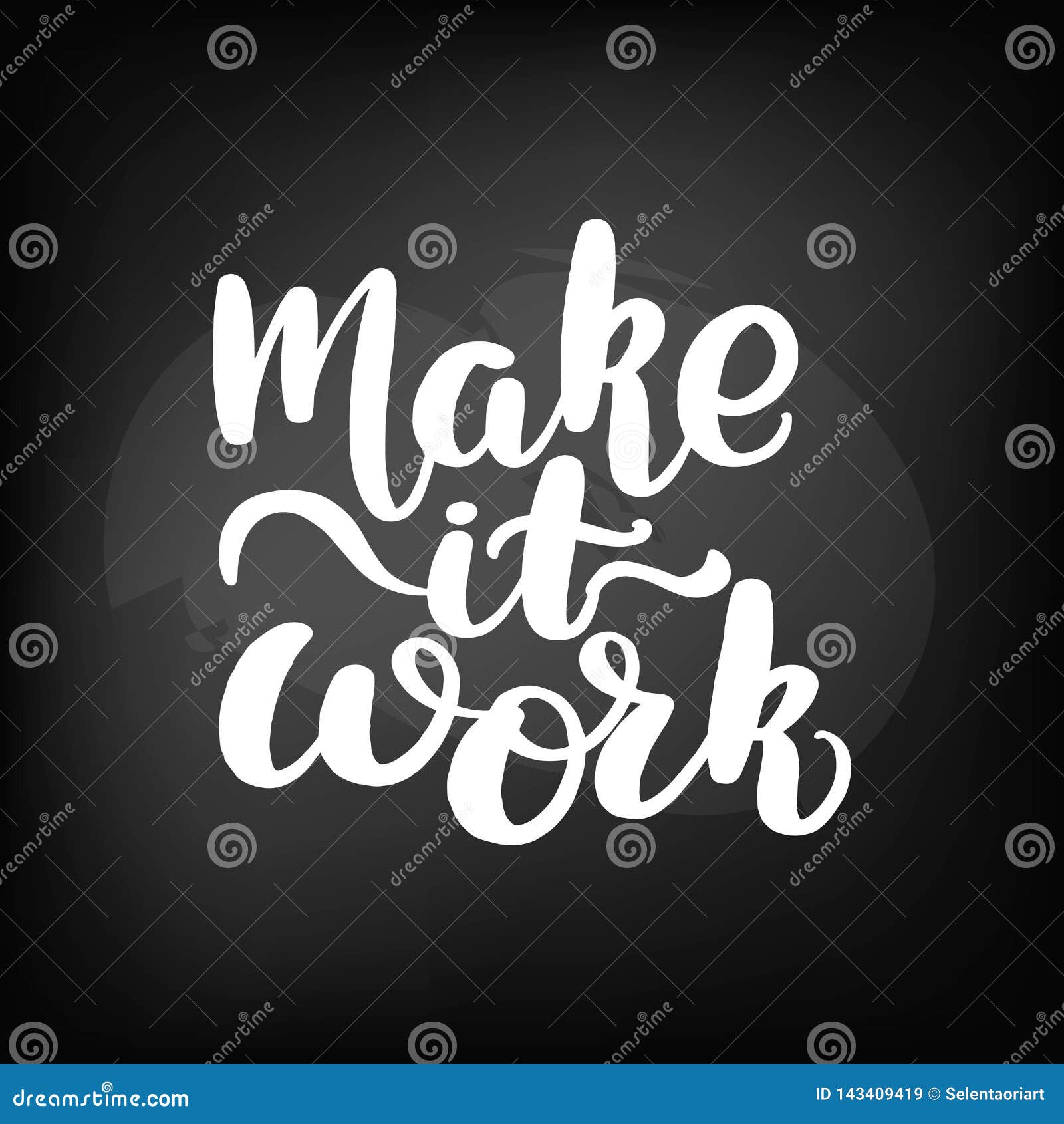 Lettering make it work stock vector. Illustration of chalk - 143409419
