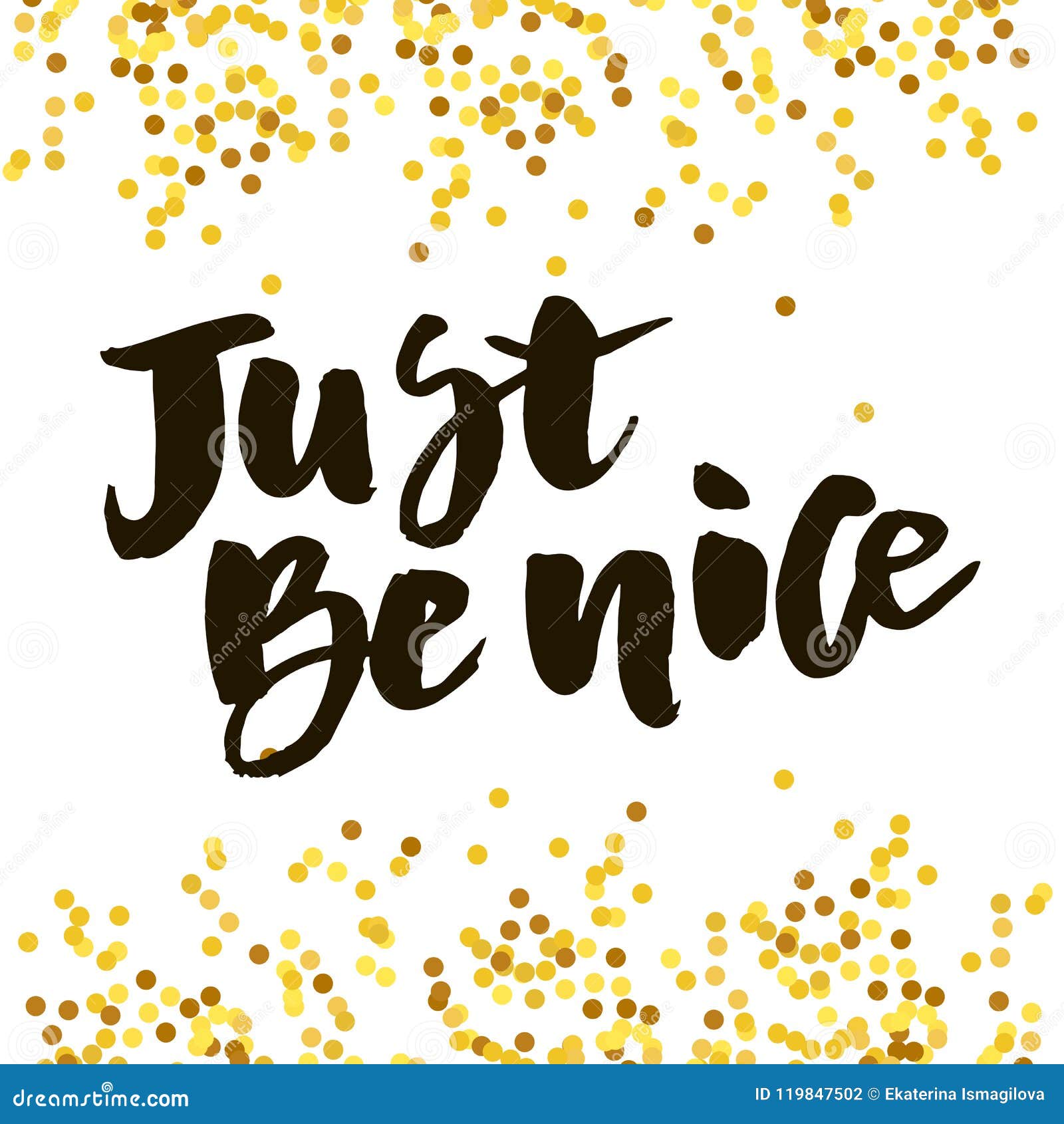 Lettering with Phrase Just Be Nice. Vector Illustration. Brush Gold ...