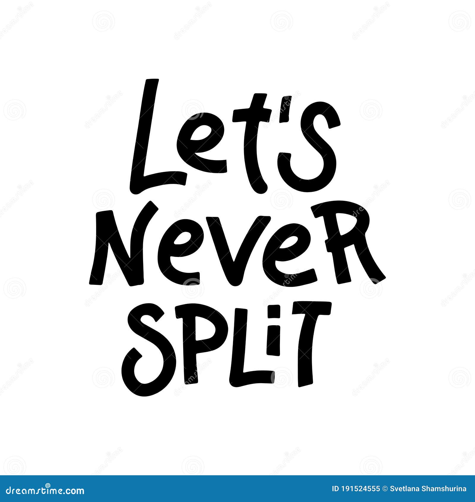 Lettering Text - Let S Never Split - for Valentine S Card Design. Stock ...