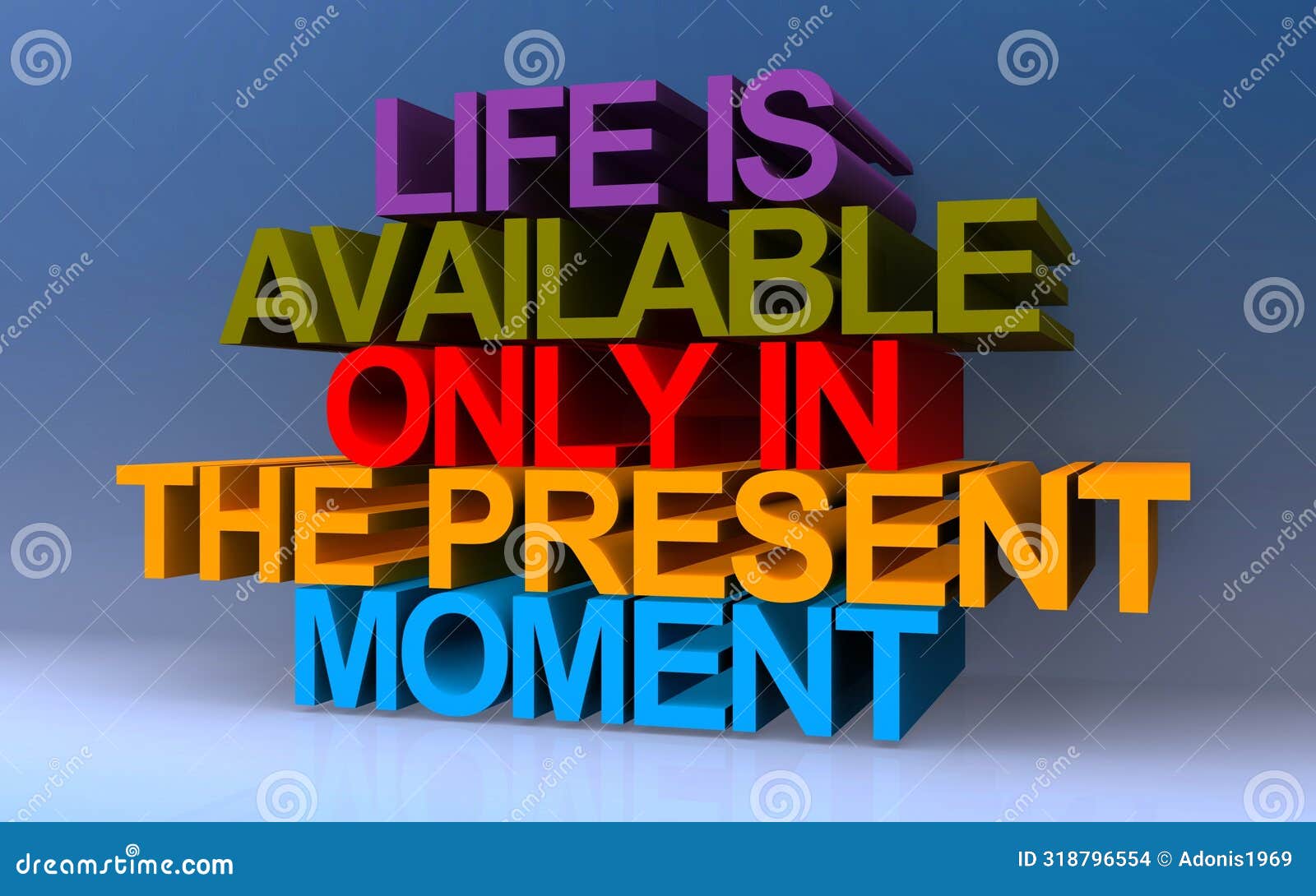 Life is Available only in the Present Moment on Blue Stock Illustration ...
